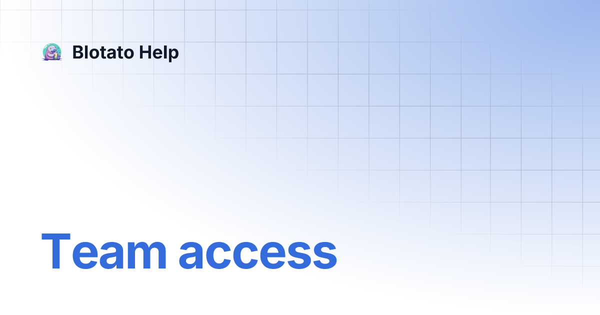 Team access | Blotato Help Team access | Blotato Help