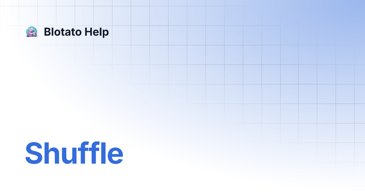 Shuffle | Blotato Help